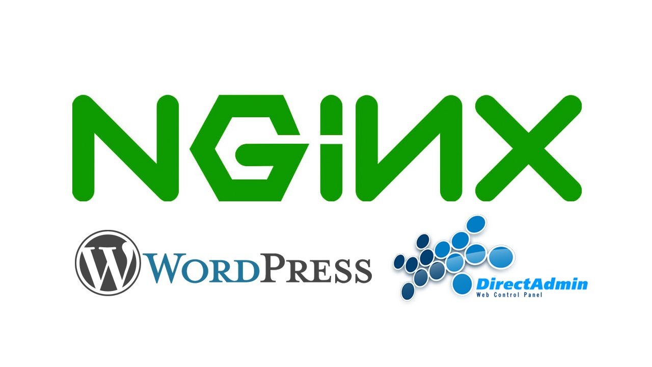 Hướng dẫn cấu hình NGINX trên VPS sử dụng Directadmin để cài đặt Wordpress
